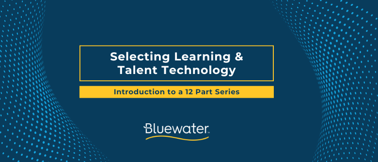 Selecting Learning & Talent Technology: A Strategic Approach to Success